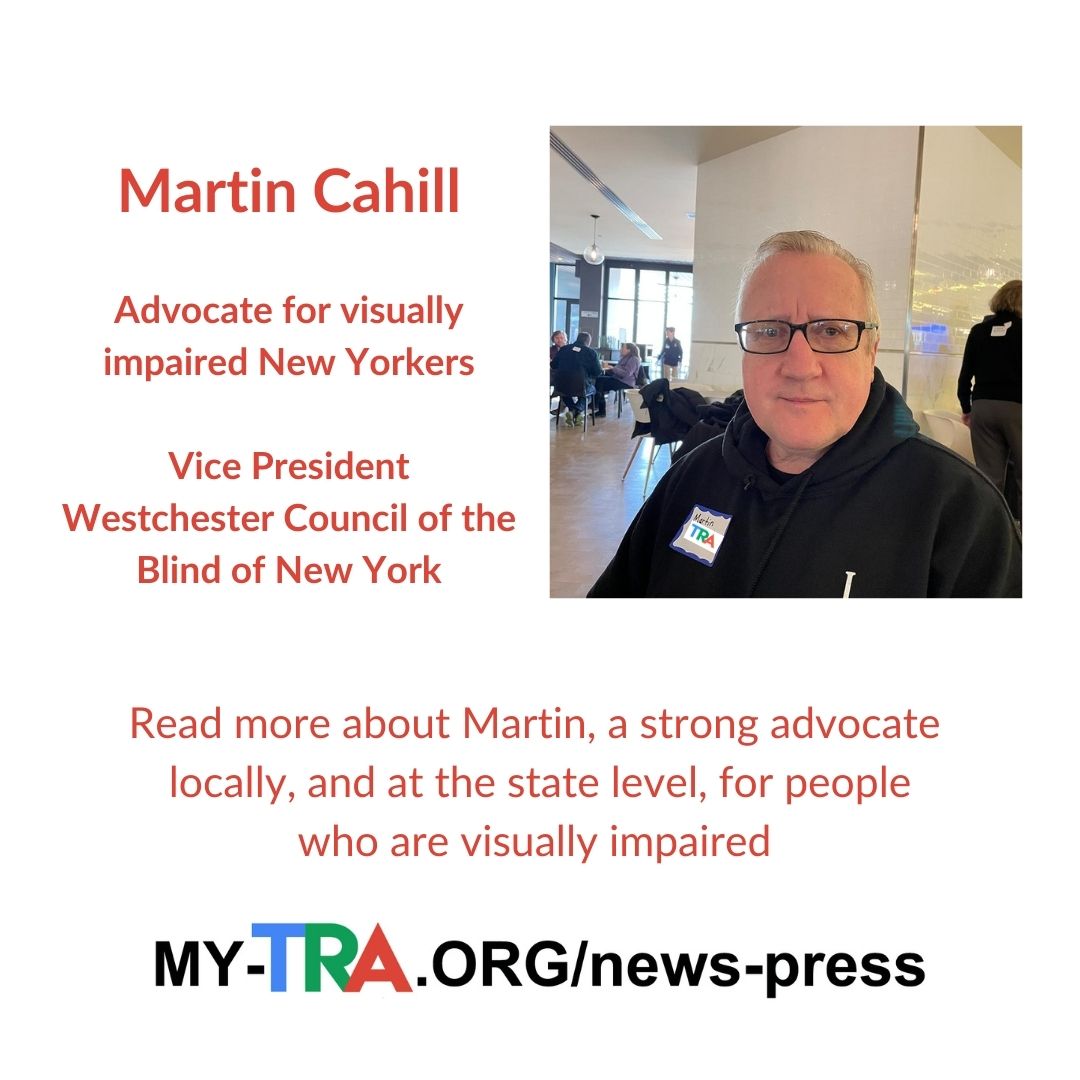 Martin Cahill, Advocate for Visually Impaired and Blind New Yorkers - TRA